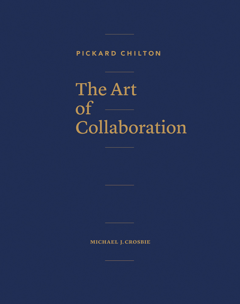 The Art of Collaboration (Monograph) | Pickard Chilton